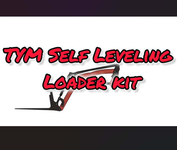 TYM Self Leveling Loader Kit | Design. Build. Test.